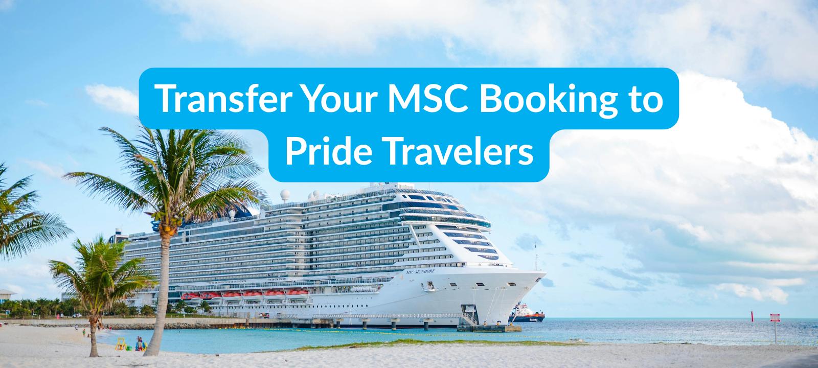 Pride Travelers · Transferring Your MSC Cruise to Pride Travelers